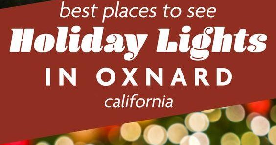 Best Places to See Holiday Lights in Oxnard (2025) - Visit Oxnard